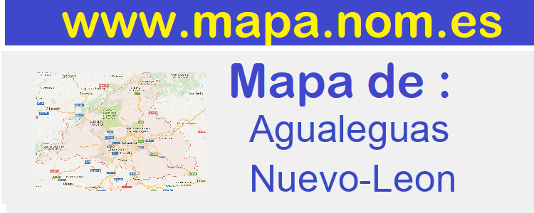 [ MAPA CALLEJERO DE ⏩ Agualeguas ] Nuevo-Leon, Mexico con Croquis Plano
